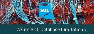 Azure SQL Database Limitations
