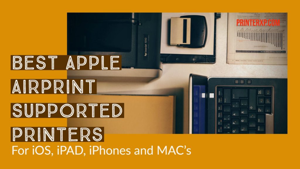 What is Apple AirPrint? and the Best Apple AirPrint Supported Printers IOS