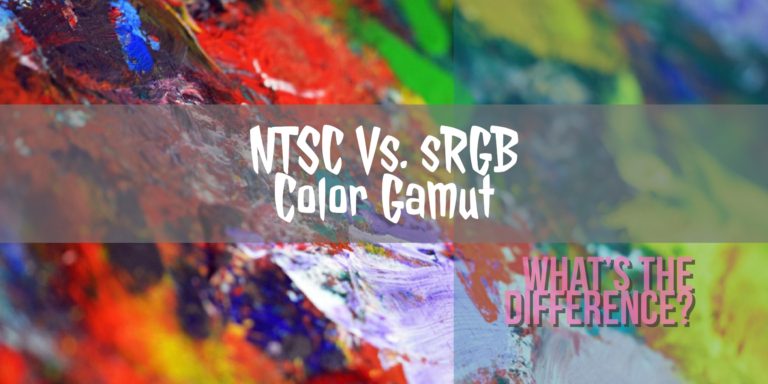 NTSC Vs. sRGB Color Gamut: What is the difference?