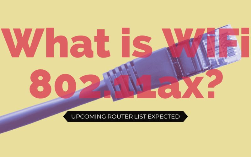 What is WiFi 802.11ax Standard? Plus Upcoming Router List Expected