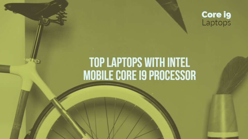 Best Laptops with Intel Core i9 Mobile Processor - Top List - 8950HK