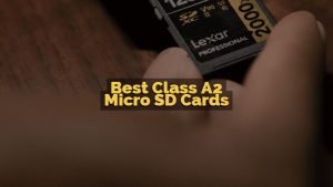 Micro SD A1 and A2 Class Difference? Best Class A2 Micro SD Cards