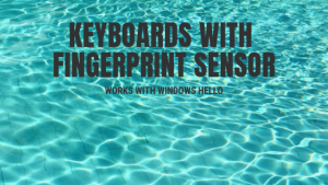 Best Keyboards with Fingerprint Sensor For Windows Hello & Mac Backlit
