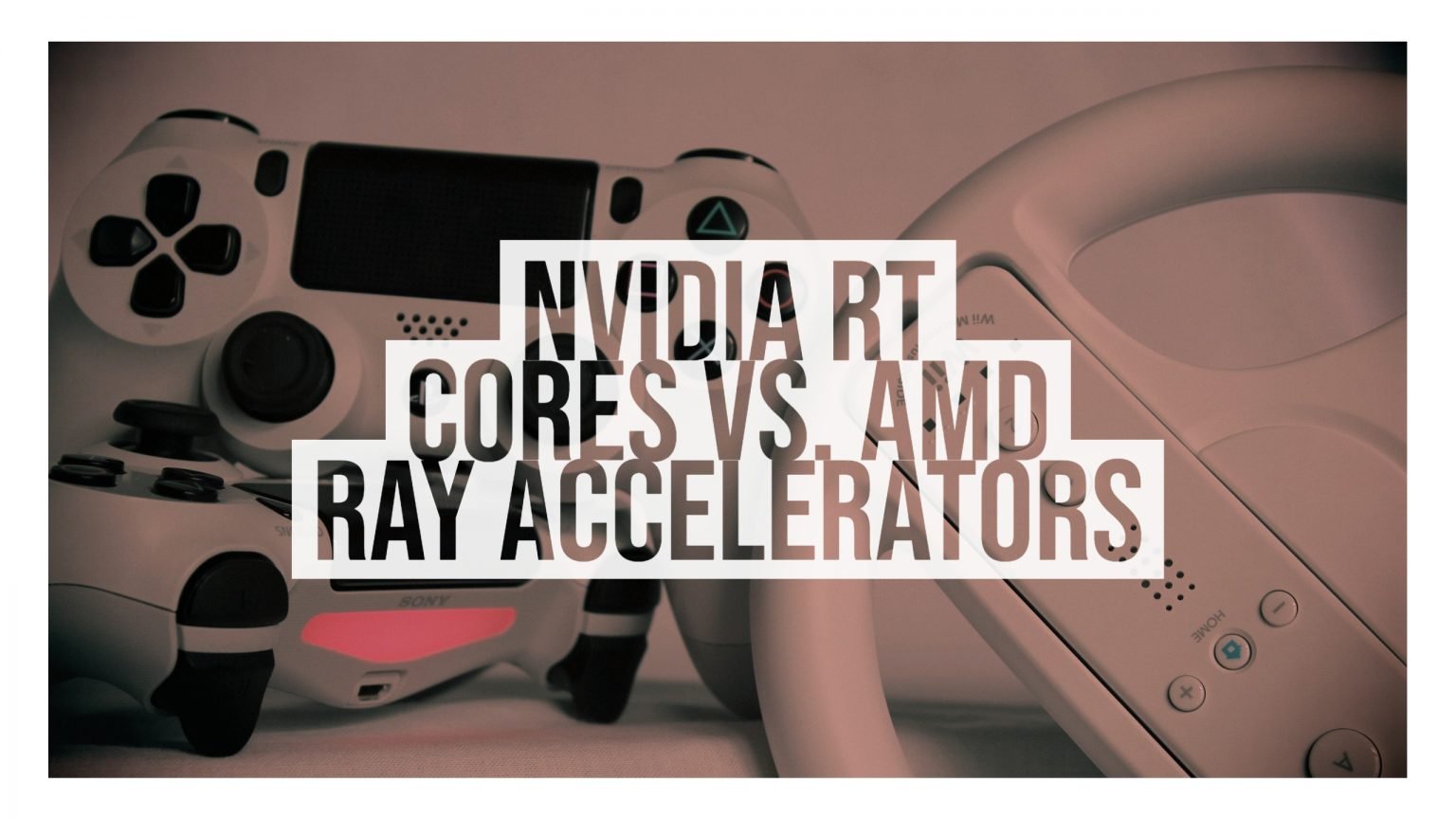 Nvidia RT Cores vs. AMD Ray Accelerators – Ampere vs RDNA 2 Ray Tracing