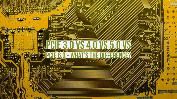 PCIe 3.0 vs 4.0 vs 5.0 vs PCIe 6.0 - Whats the difference?