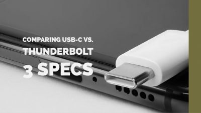 Comparing USB-C vs. Thunderbolt 3 Specs: Pros & Cons
