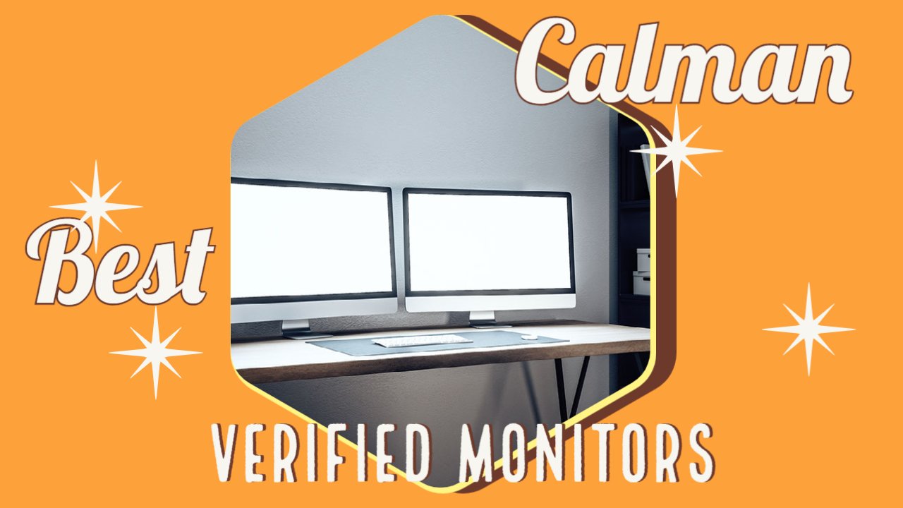 List of the Best Calman Verified Monitors with Budget 1080p Options