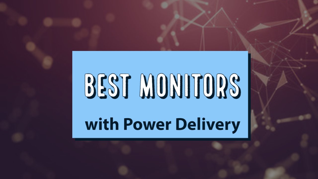 List of the Best monitors with Power Delivery (USB PD Charging)