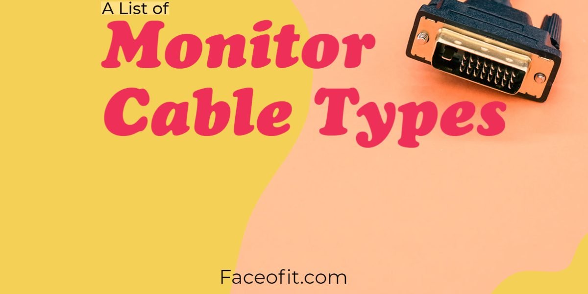 List of Monitor Cable Types – HDMI vs DisplayPort vs DVI VGA USB-C ...
