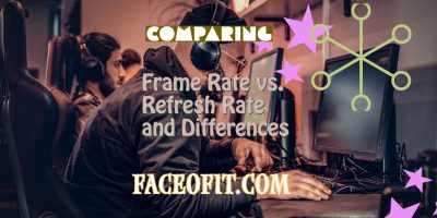 Comparing Frame Rate vs. Refresh Rate and Differences