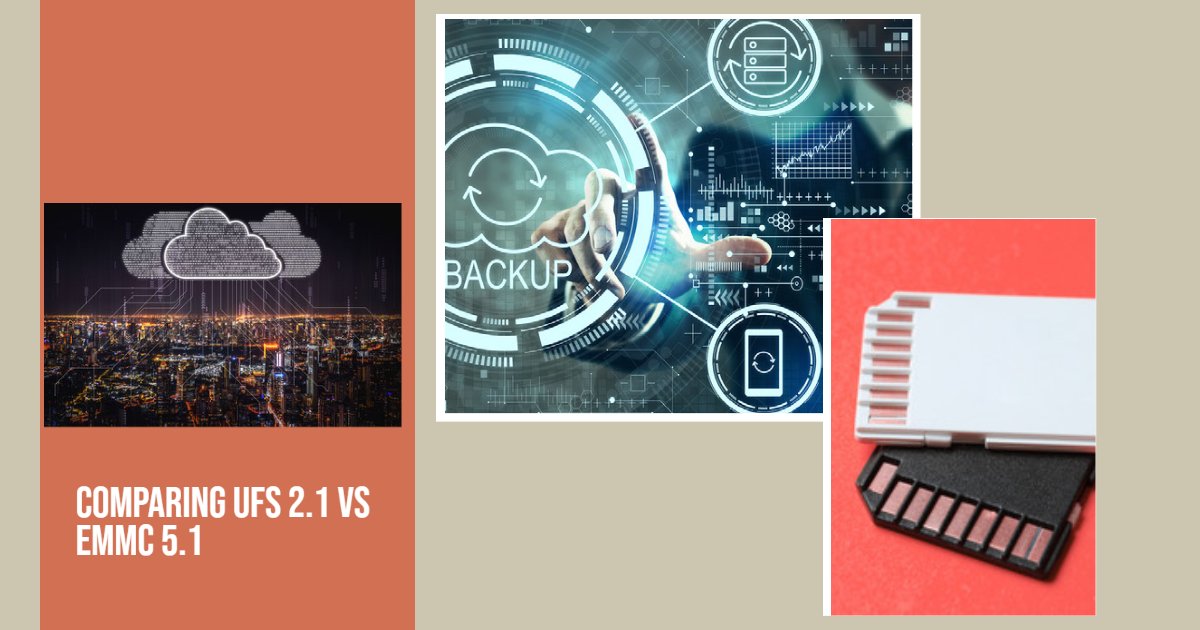 Comparing UFS 2.1 vs eMMC 5.1 - Specifications and Performance