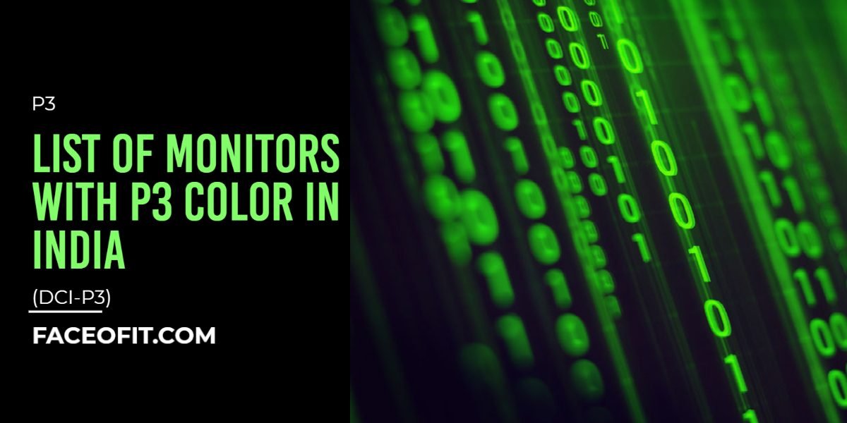 List of monitors with P3 Color in India (DCI-P3)