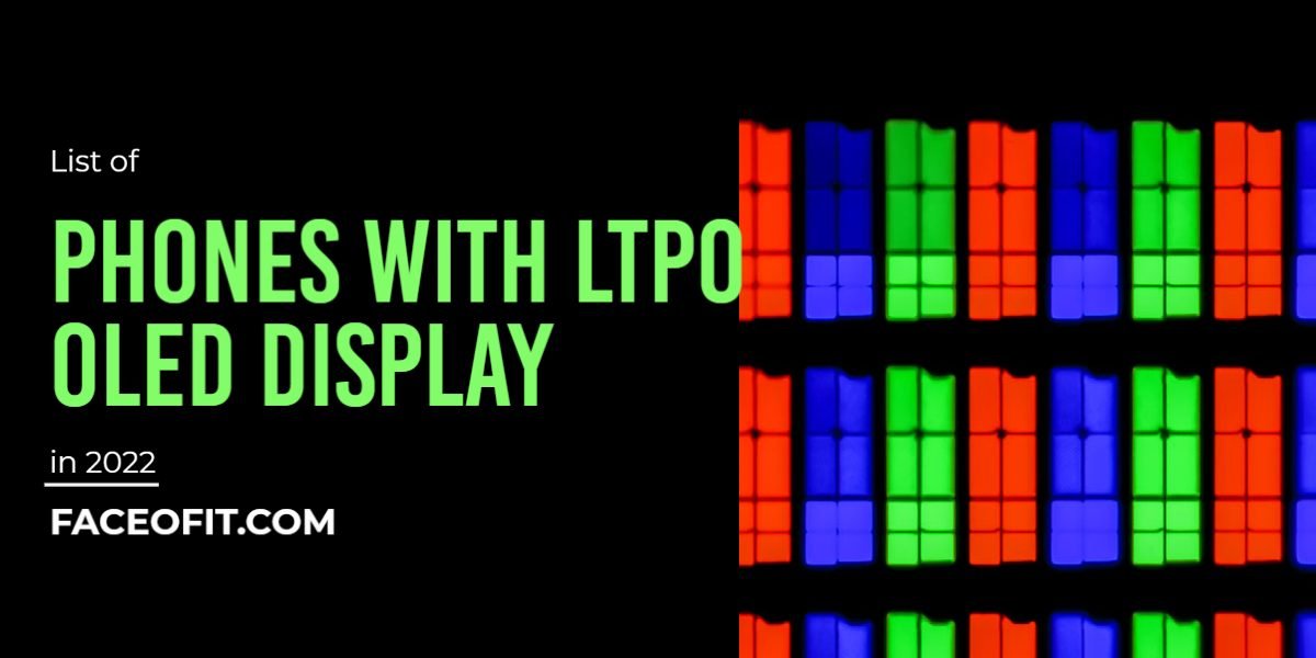 List of Phones with LTPO OLED Display in 2022