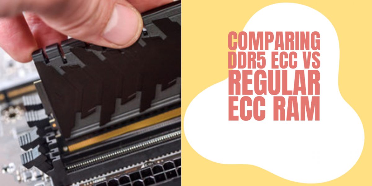 Comparing DDR5 ECC vs Regular ECC RAM - Whats the difference?