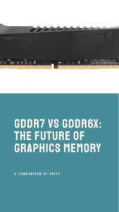 Comparing GDDR7 vs GDDR6X: Specs - The Future of GPU Memory