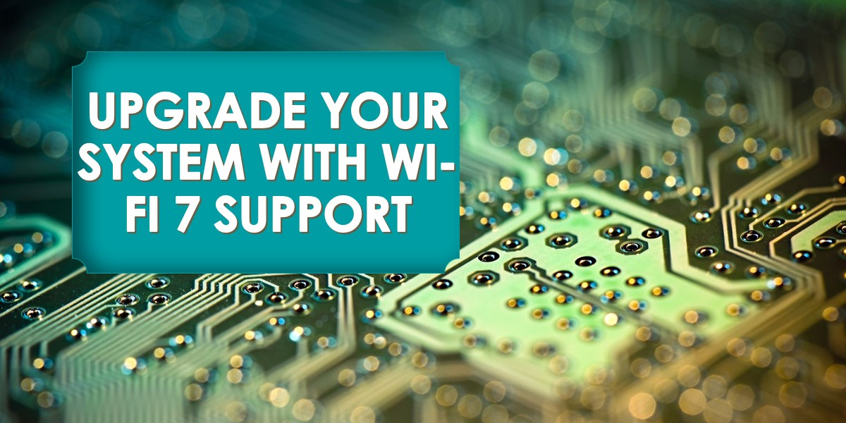 List of Motherboards with Wi-Fi 7 Support - AMD & Intel