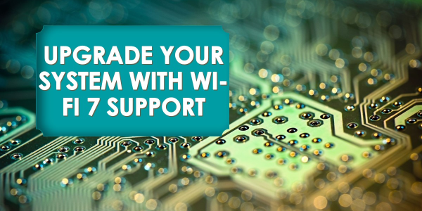 List of Motherboards with Wi-Fi 7 Support - AMD & Intel